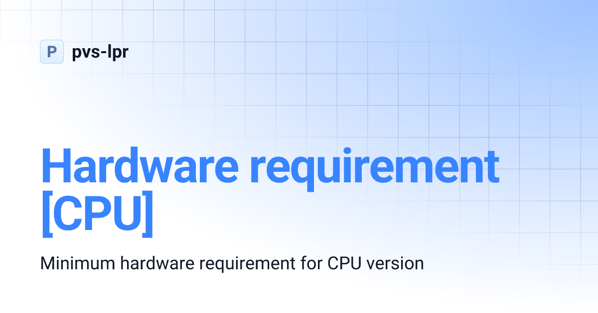 Hardware requirement [CPU] | pvs-lpr